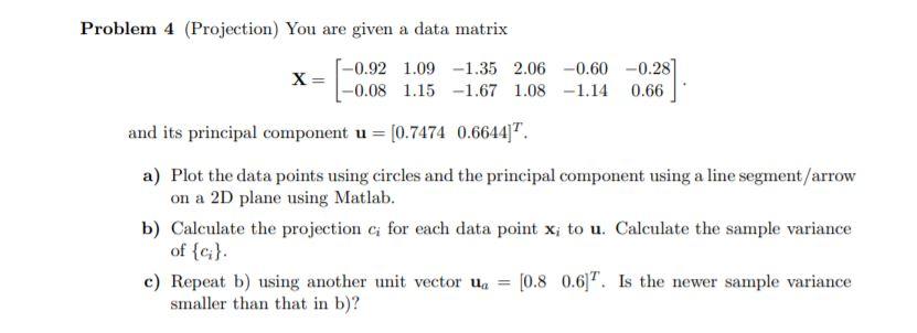 Problem 4 (Projection) You are given a data matrix a) | Chegg.com