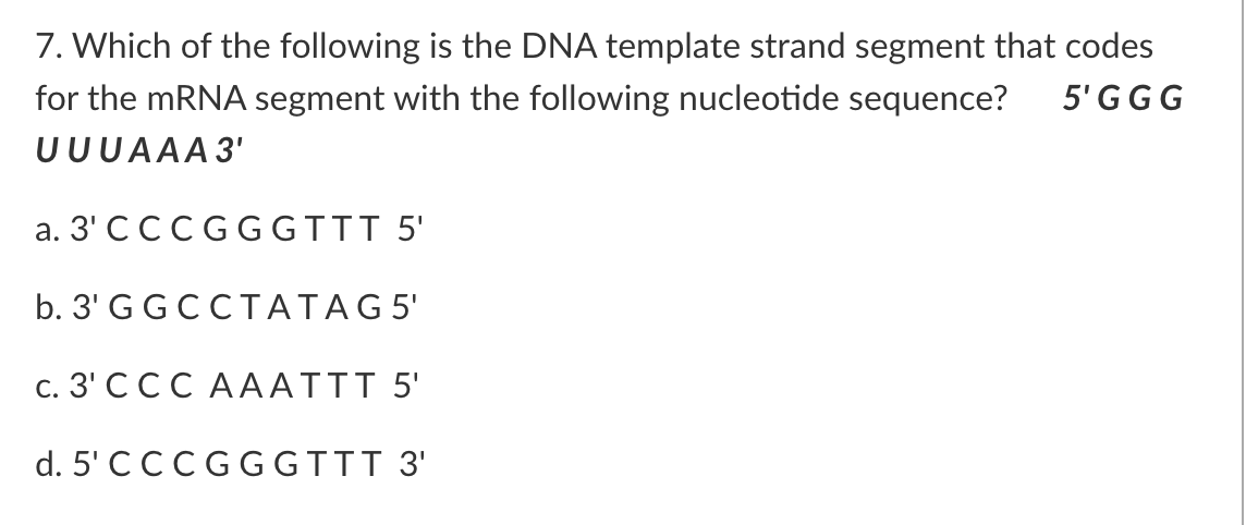 Solved 7. Which of the following is the DNA template strand | Chegg.com