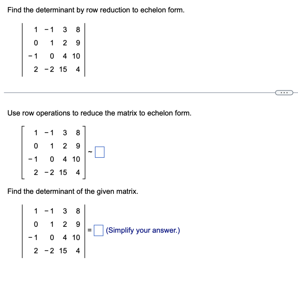 Solved Find the determinant by row reduction to echelon | Chegg.com