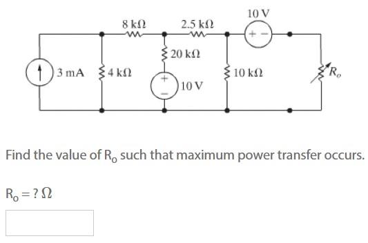 Solved Find the value of R0 such that maximum power transfer | Chegg.com