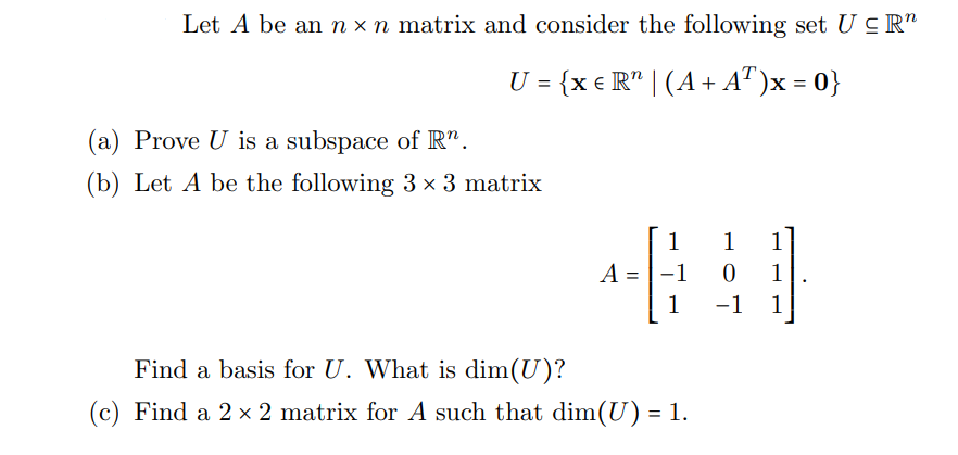 Solved Let A be an nxn matrix and consider the following set | Chegg.com