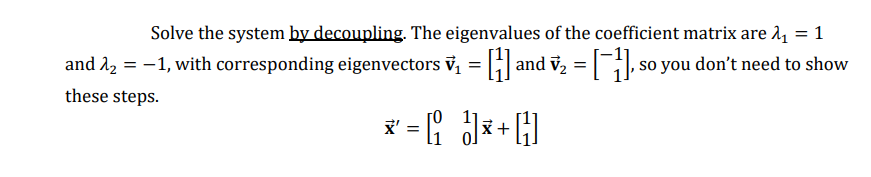 Solved Solve the system by decoupling. The eigenvalues of | Chegg.com