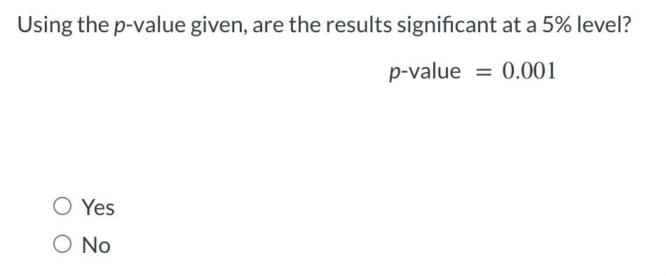 Solved Using the p-value given, are the results significant | Chegg.com