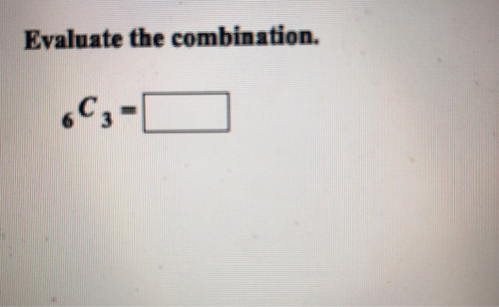 Solved Evaluate the combination. | Chegg.com