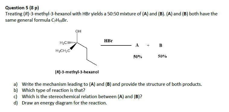 Solved Question 5 (8 p) Treating (R)-3-methyl-3-hexanol with | Chegg.com