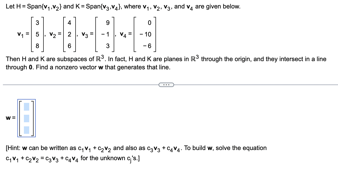 Solved Let H=Span{v1,v2} and K=Span{v3,v4}, where v1,v2,v3, | Chegg.com