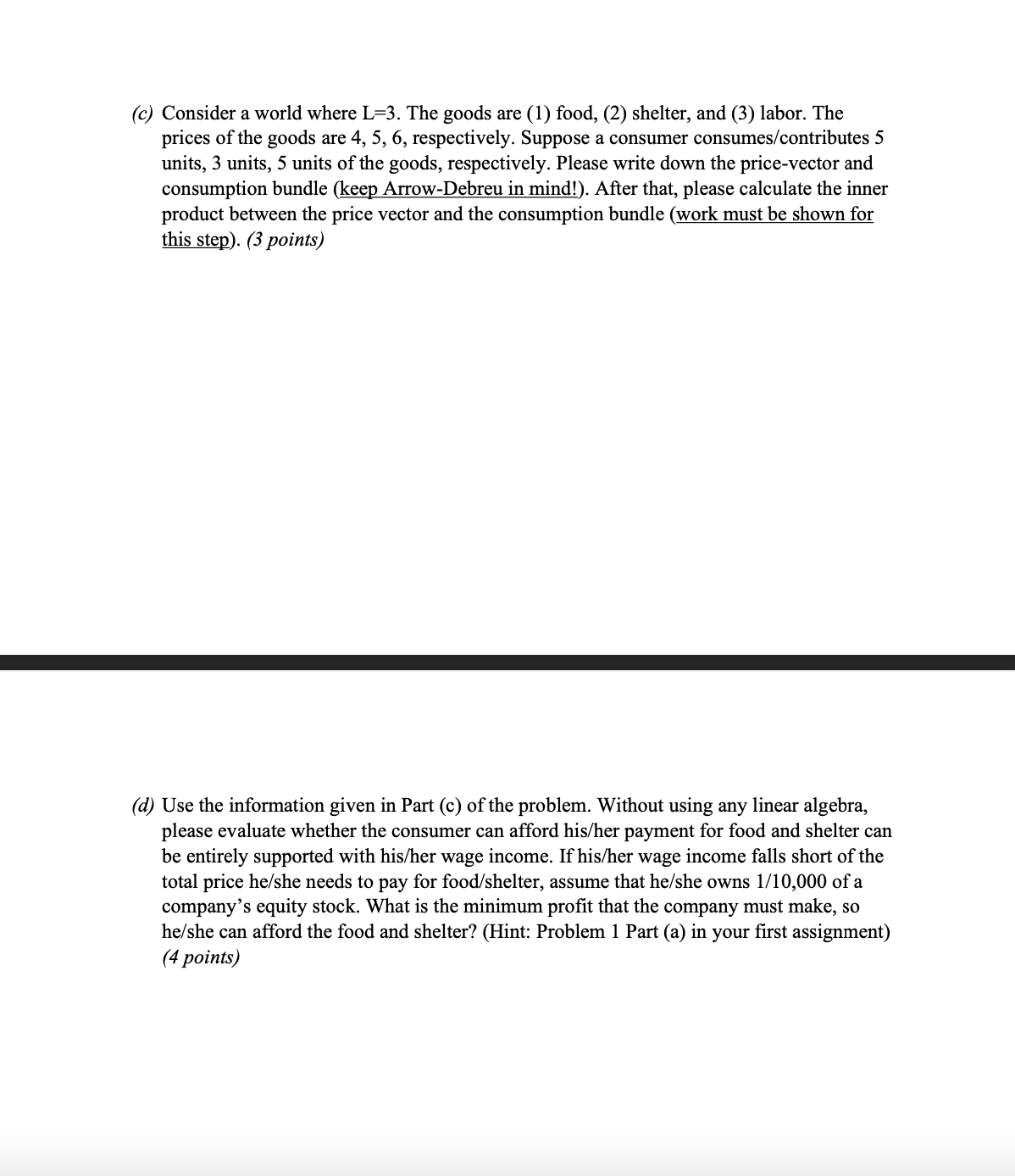 Solved (c) Consider a world where L=3. The goods are (1) | Chegg.com