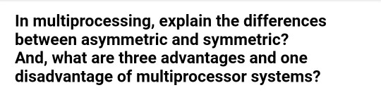 Solved In multiprocessing, explain the differences between | Chegg.com