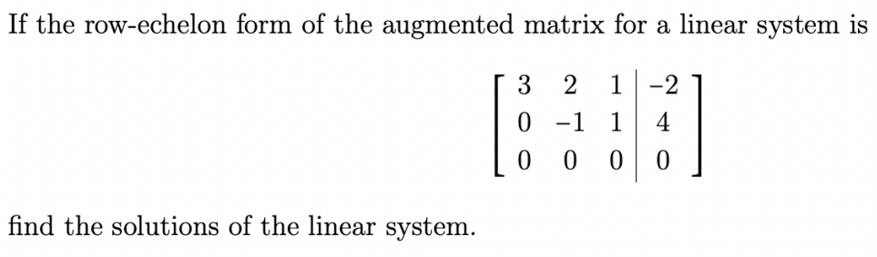 Solved If the row-echelon form of the augmented matrix for a | Chegg.com