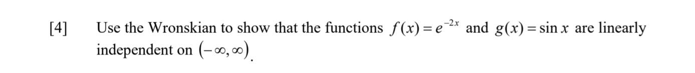 Solved 4] Use the Wronskian to show that the functions | Chegg.com