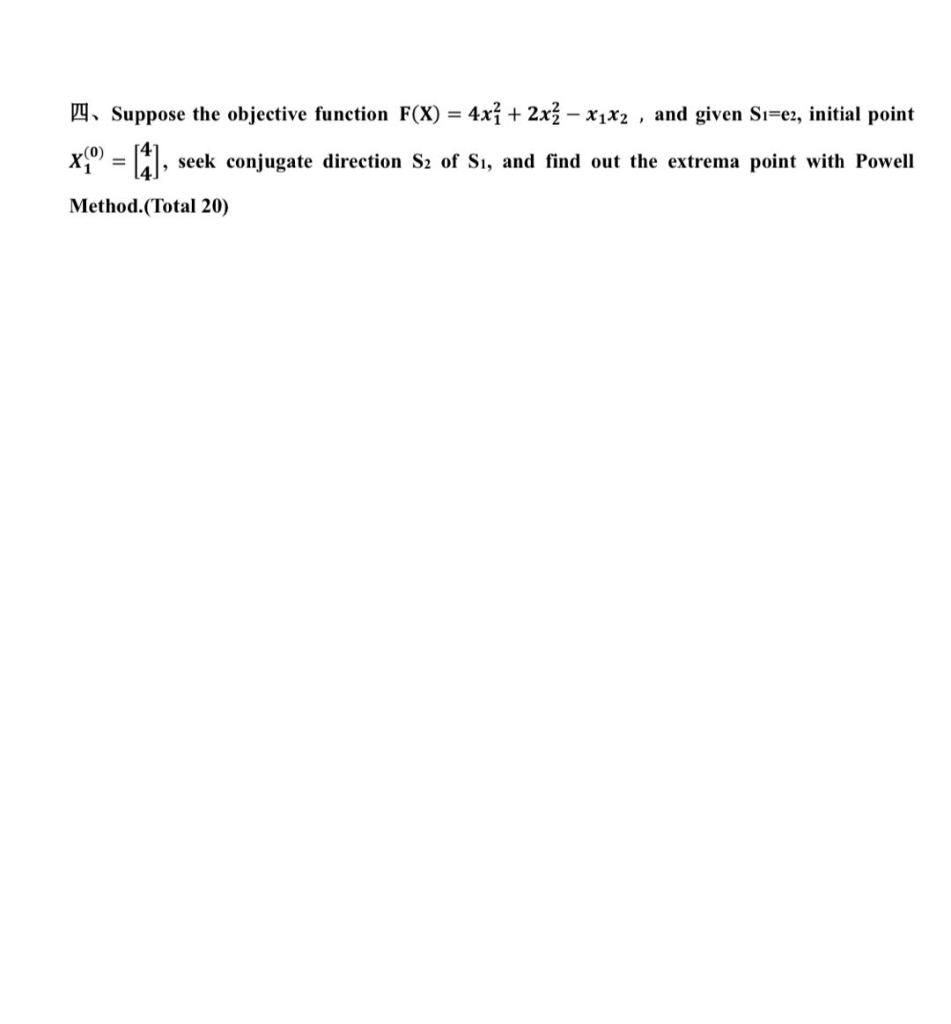 Solved 四、suppose The Objective Function F X 4x12 2x22−x1x2