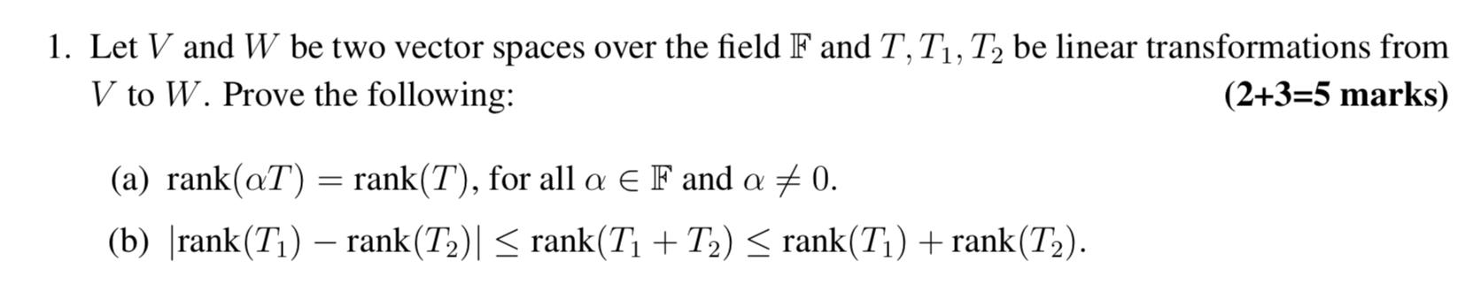 Solved 1. Let V and W be two vector spaces over the field F | Chegg.com