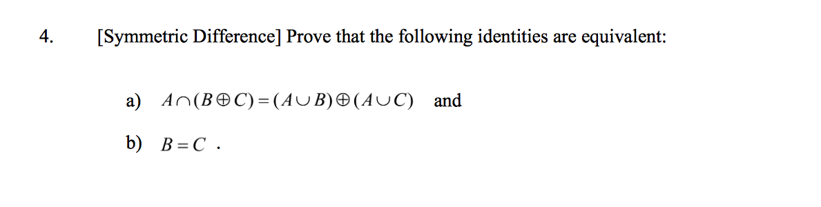 Solved 4. [Symmetric Difference] Prove that the following | Chegg.com