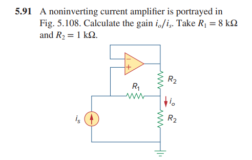 Solved 5.91 A noninverting current amplifier is portrayed in | Chegg.com