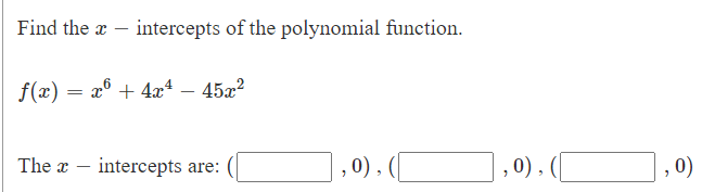 Solved Find the x - intercepts of the polynomial function. | Chegg.com