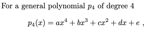 Solved For a general polynomial p4 of degree 4 | Chegg.com