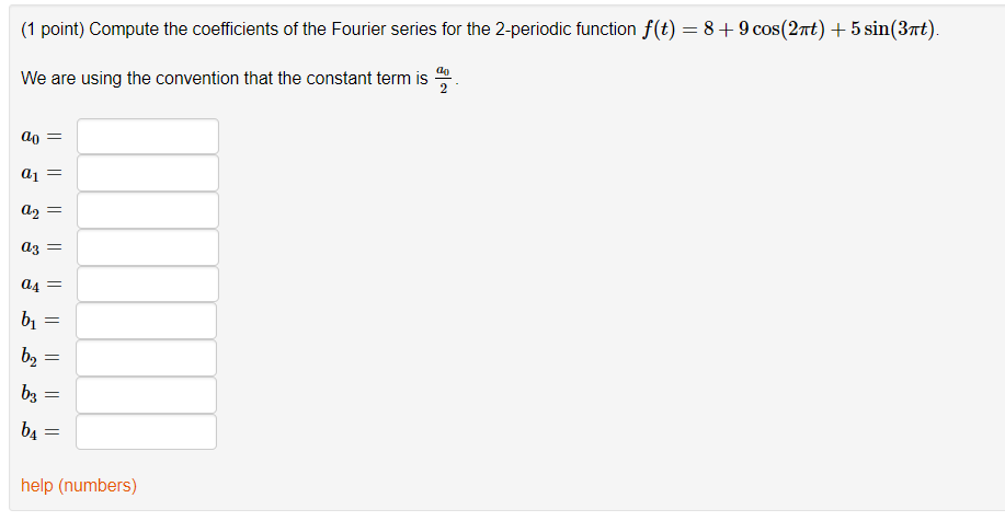 Solved 1 point) Compute the coefficients of the Fourier | Chegg.com Solved 1 point) Compute the coefficients of the Fourier | Chegg.com