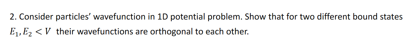 Solved 2. Consider particles' wavefunction in 1D potential | Chegg.com