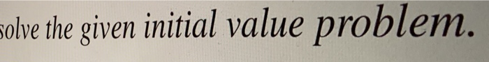 Solved olve the given initial value problem. 14. y Solved olve the given initial value problem. 14. y