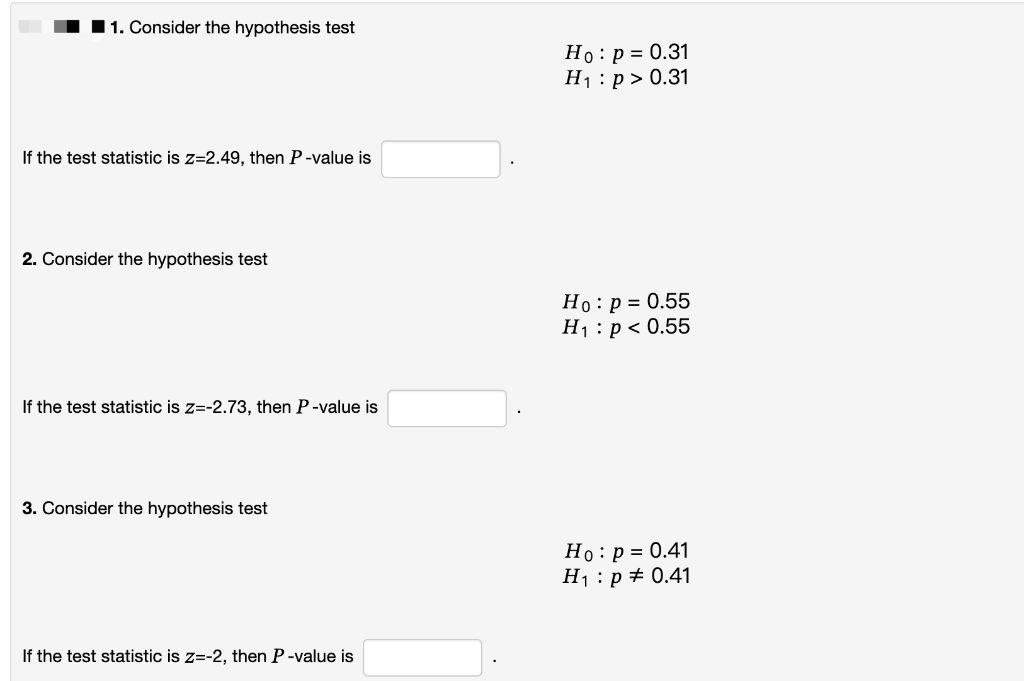 Solved 1. Consider the hypothesis test H0:p=0.31H1:p>0.31 If | Chegg.com