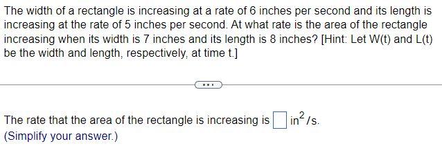 Solved The width of a rectangle is increasing at a rate of 6 | Chegg.com