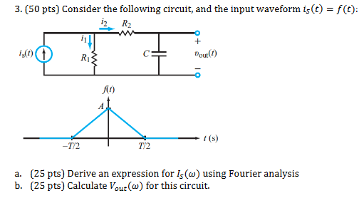 Solved by an EXPERT (50 pts) Consider the following circuit, and the ... Solved by an EXPERT (50 pts) Consider the following circuit, and the ...