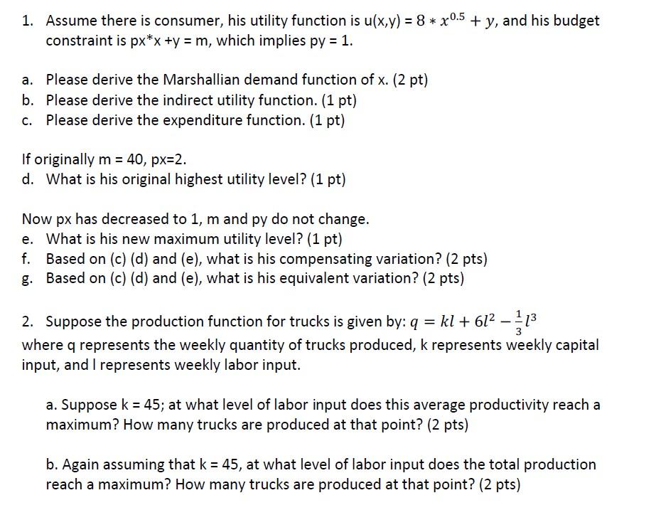 Solved 1. Assume there is consumer, his utility function is | Chegg.com