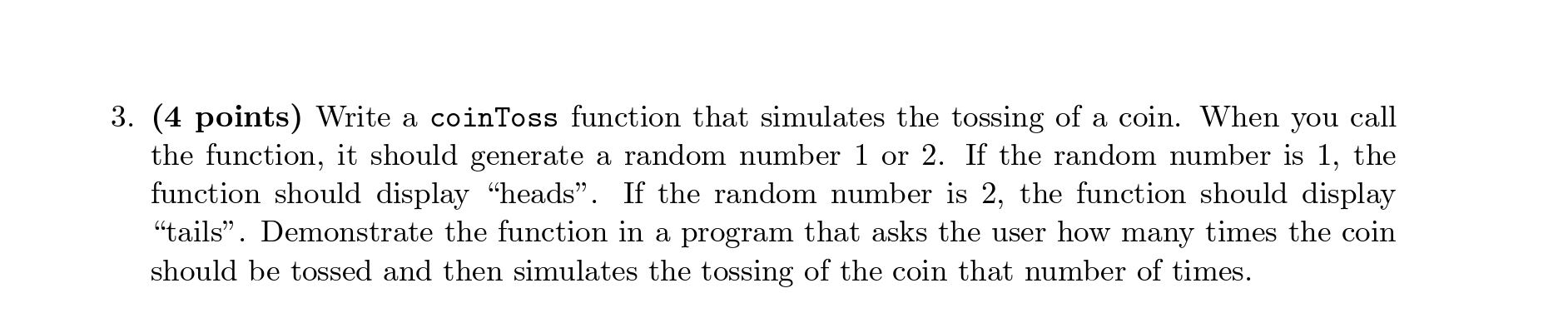 Solved 3 4 Points Write A Cointoss Function That 