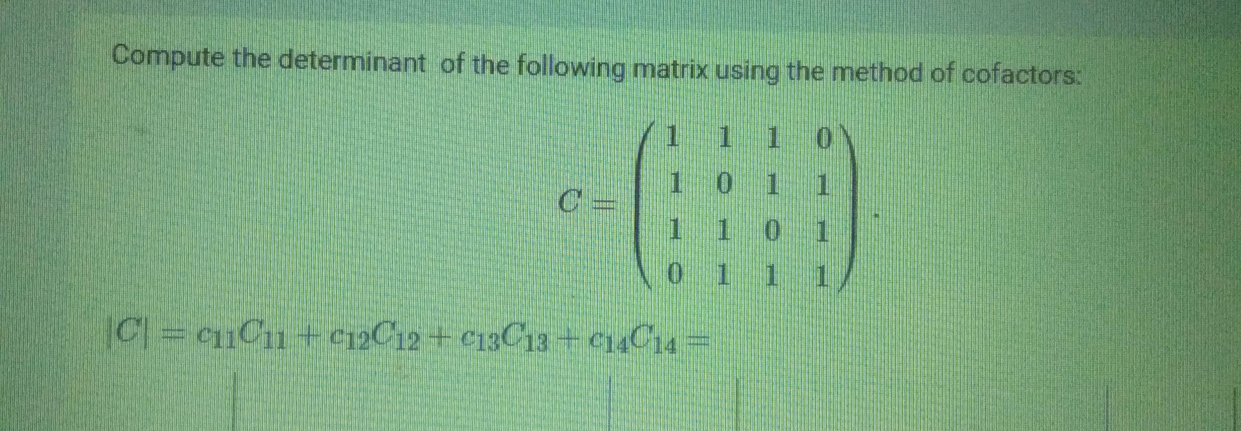 Solved Compute the determinant of the following matrix using | Chegg.com