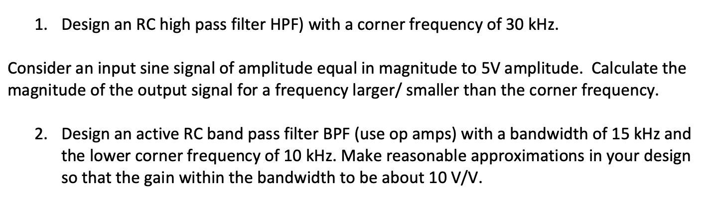 Solved 1. Design an RC high pass filter HPF) with a corner | Chegg.com