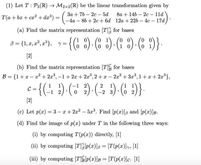 Solved (1) Let T:P3(R) + M2x2(R) be the linear | Chegg.com