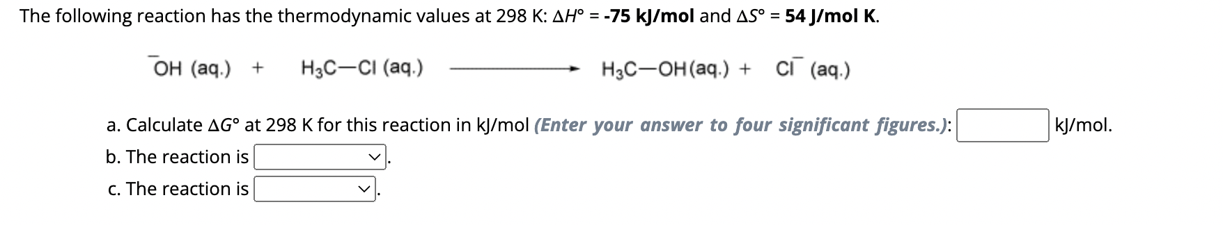 Solved The following reaction has the thermodynamic values | Chegg.com