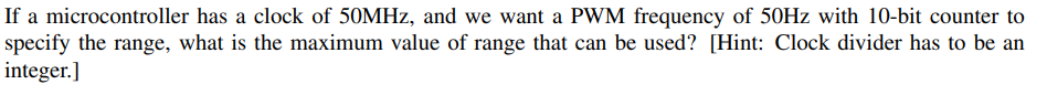 Solved If a microcontroller has a clock of 50MHz, and we | Chegg.com