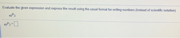 Solved Evaluate the given expression and express the result | Chegg.com