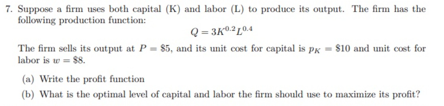 Solved Suppose a firm uses both capital (K) ﻿and labor (L) | Chegg.com