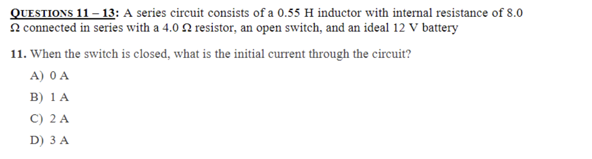 Solved QUESTIONS 11-13: A series circuit consists of a 0.55 | Chegg.com