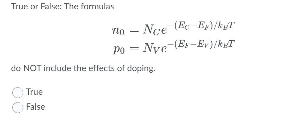 Solved True or False: The formulas no = Nce-(Ec-EP)/kgT Po = | Chegg.com