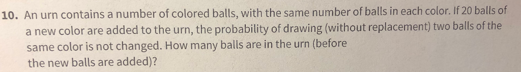 Solved 10. An urn contains a number of colored balls, with | Chegg.com