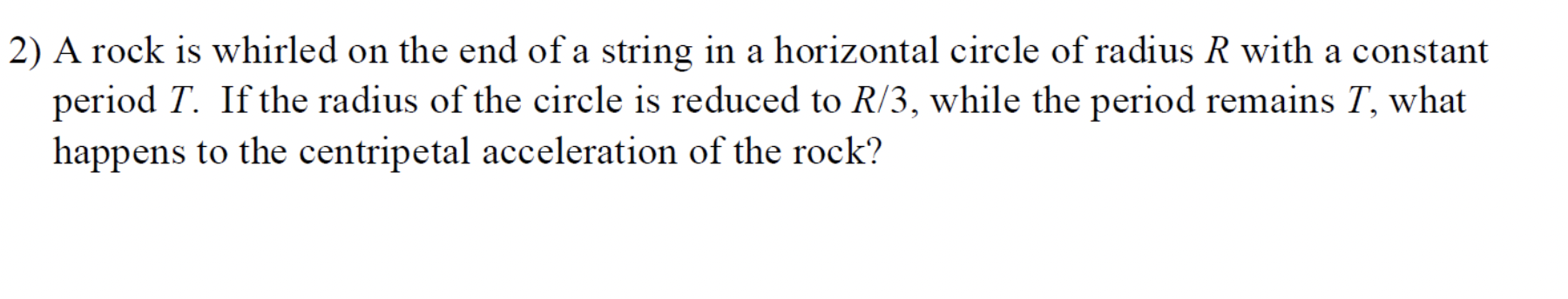 Solved 2) ﻿A rock is whirled on the end of a string in a | Chegg.com