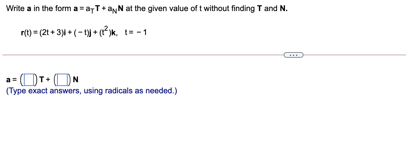 Solved Write A In The Form Atn At The Given Value Of T 1877
