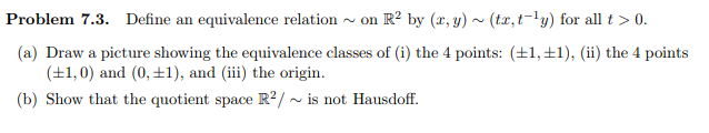 Solved Problem 7.3. Define an equivalence relation on R2 by | Chegg.com