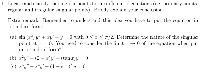 Solved 1. Locate and classify the singular points to the | Chegg.com