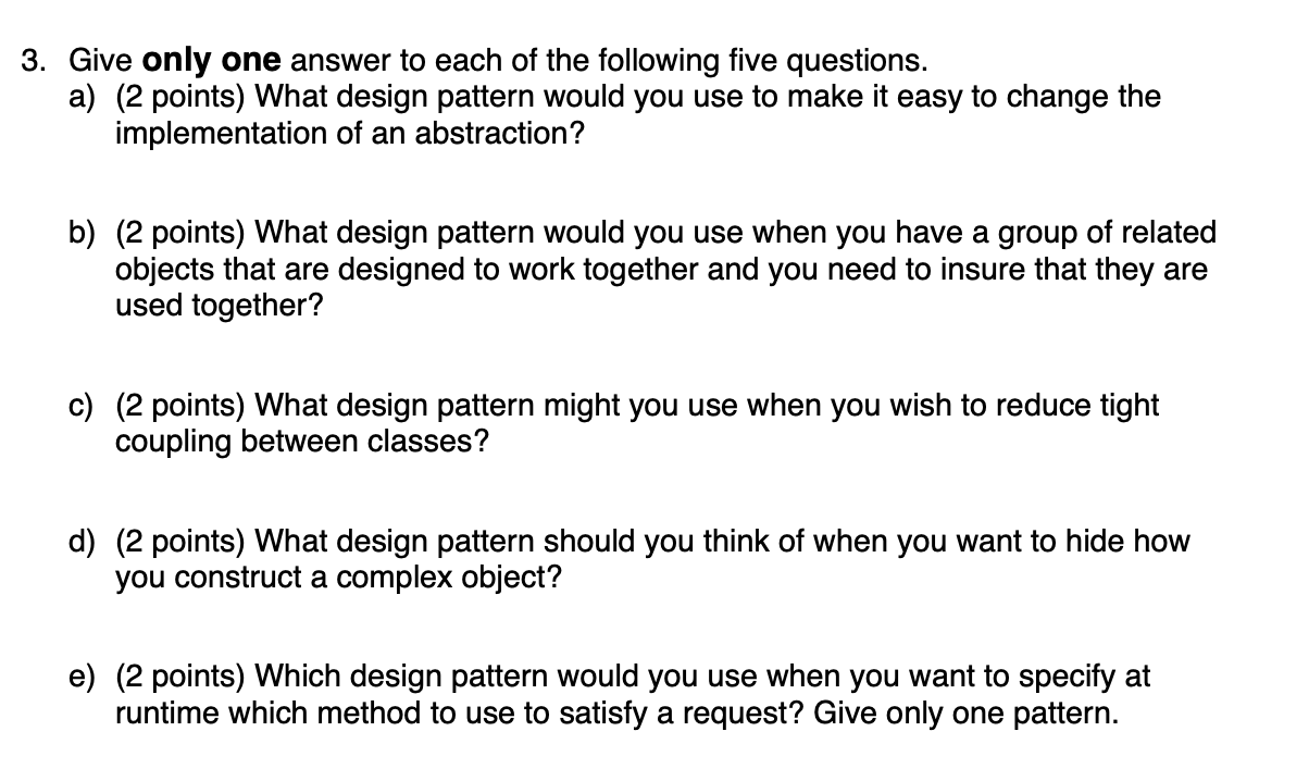 Solved 3. Give only one answer to each of the following five | Chegg.com