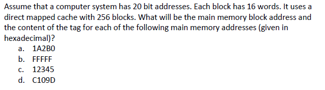 Solved Assume that a computer system has 20 bit addresses. | Chegg.com