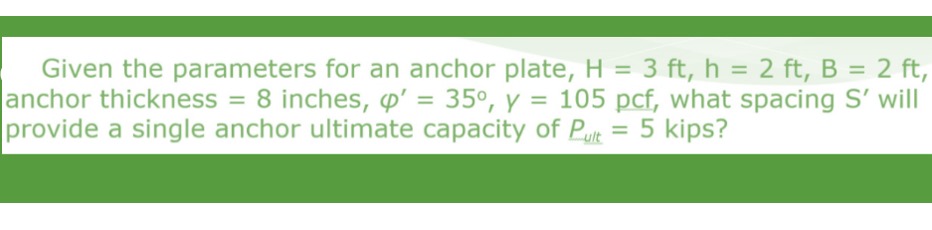 Solved Given the parameters for an ﻿anchor plate, | Chegg.com