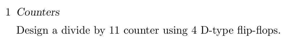 Solved 1 Counters Design a divide by 11 counter using 4 | Chegg.com