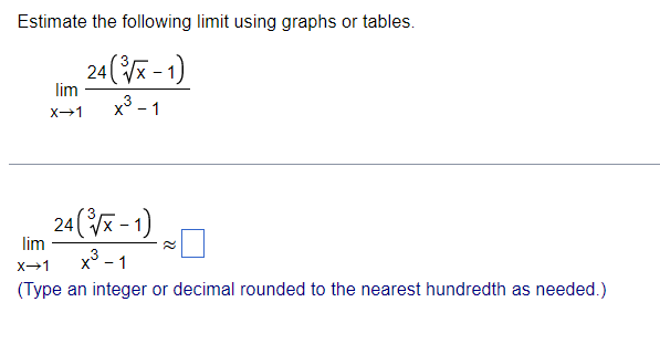 Estimate the following limit using graphs or tables. | Chegg.com
