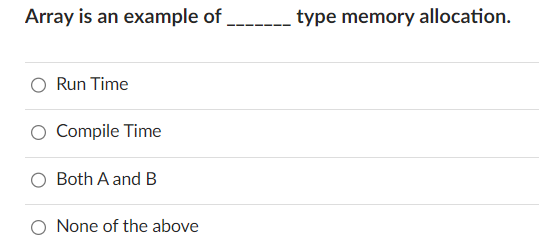 Solved Array is an example of type memory allocation. Run | Chegg.com