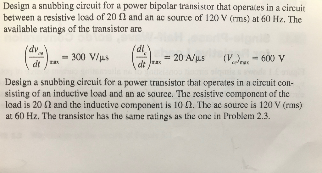 Solved Design a snubbing circuit for a power bipolar | Chegg.com
