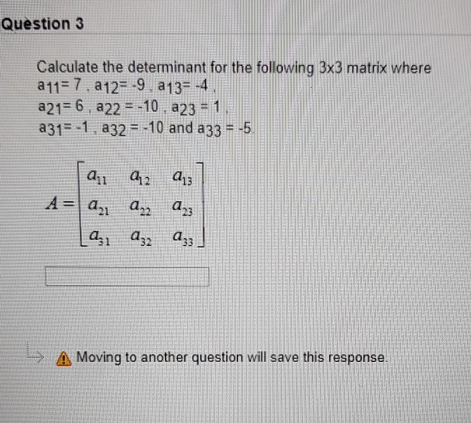 Solved Question 3 Calculate the determinant for the | Chegg.com